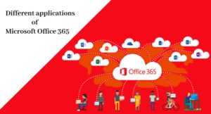 What are the Different Applications of Microsoft Office 365? - Bits ...