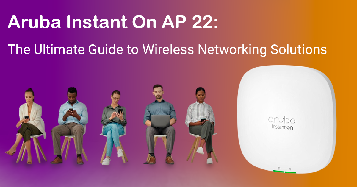 Aruba Instant On AP 22: The Ultimate Guide to Wireless Networking ...
