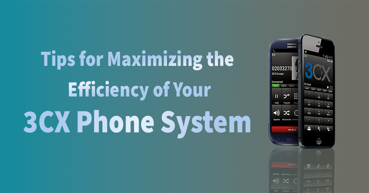 Tips for Maximizing the Efficiency of Your 3CX Phone System - Bits ...
